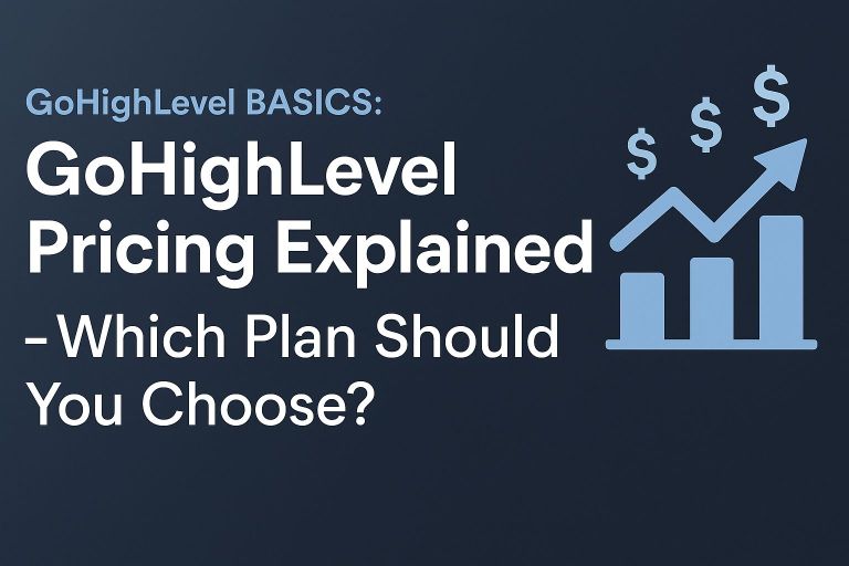 GoHighLevel BASICS: GoHighLevel Pricing Explained – Which Plan Should ...
